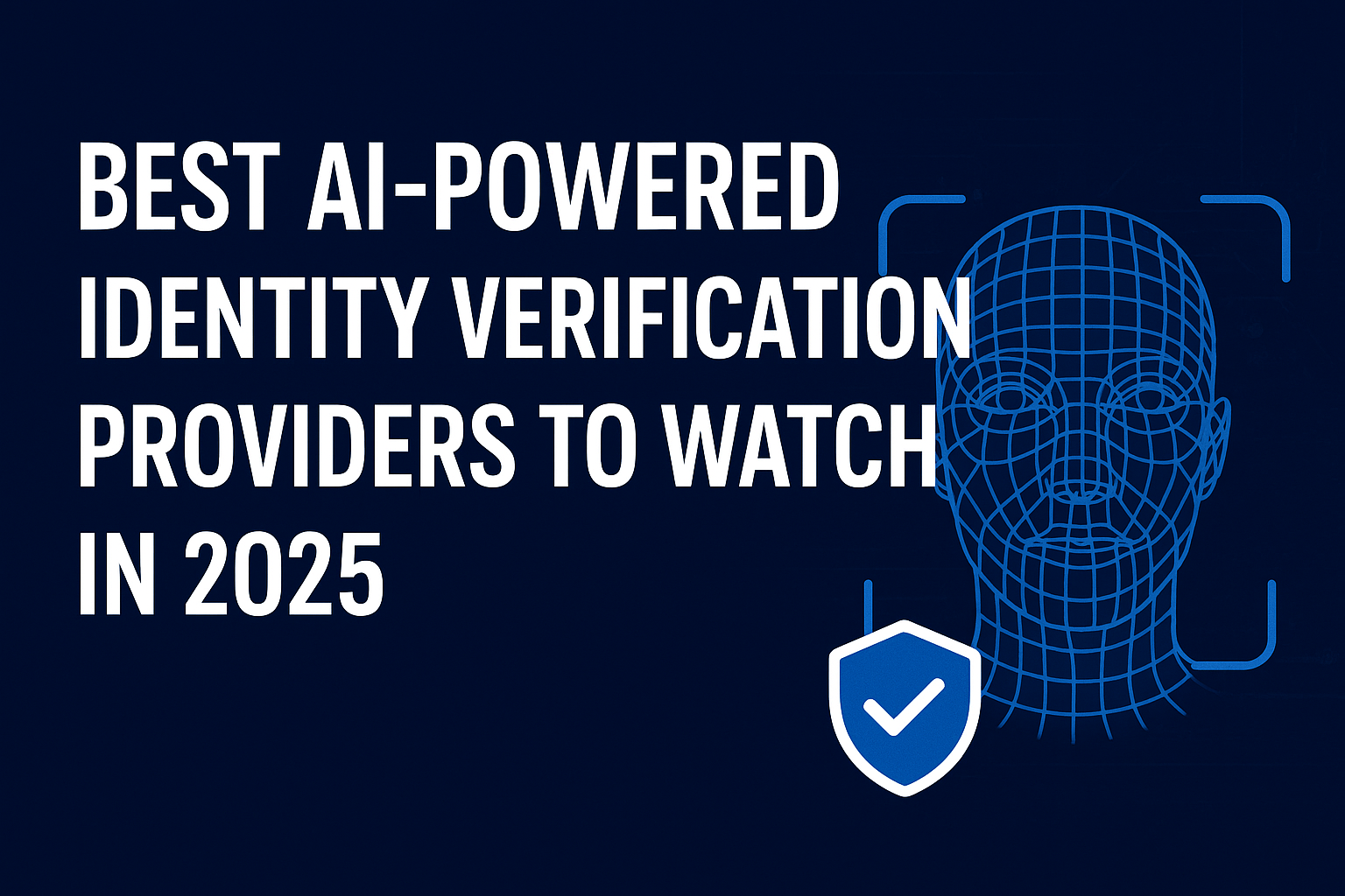Top AI-based Identity Verification Providers to follow in 2025 - SPARK TIME